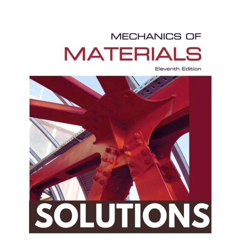 Mechanics of Materials, 11th edition Solutions Manual
